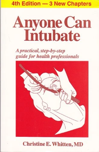 ANYONE CAN INTUBATE (5th Ed.): A Step-by-Step Guide to Intubation ...