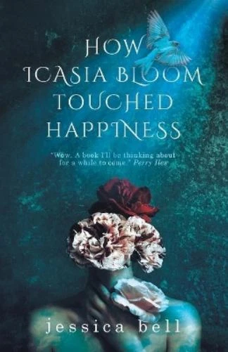 JESSICA BELL HOW Icasia Bloom Touched Happiness (Poche) EUR 16,09 ...