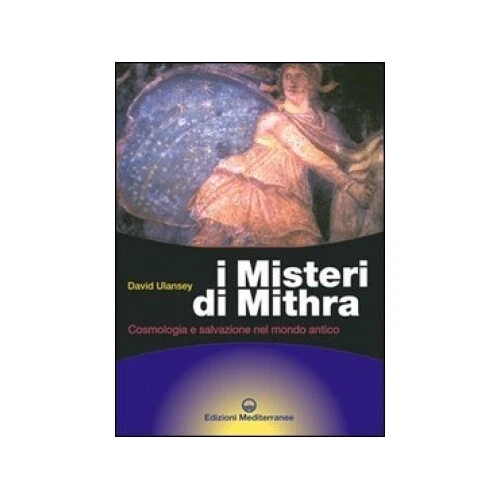 LIBRO I MISTERI Di Mithra Cosmologia E Salvazione Nel Mondo Antico ...