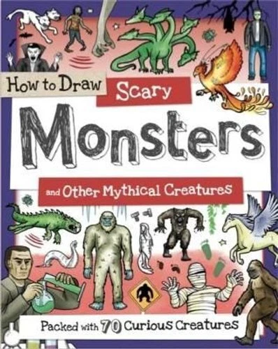 HOW TO DRAW Scary Monsters and Other Mythical Creatures 9781912188055 £ ...