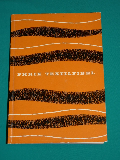 VINTAGE * ALTES Textil-Fachbuch * Die PHRIX Textilfibel Textile ...