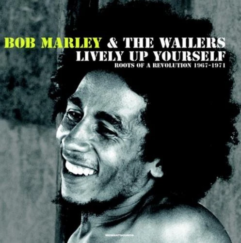 BOB MARLEY AND The Waile Lively Up Yourself: Roots of a Revolution 1967 ...