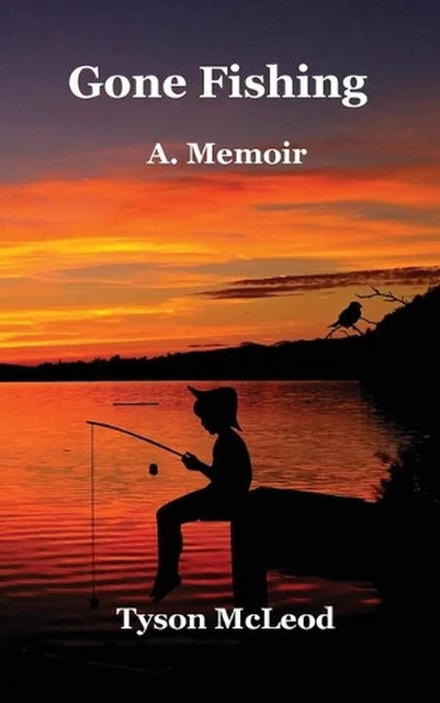 GONE FISHING: A Memoir by Tyson McLeod (anglais) livre de poche EUR 15 ...