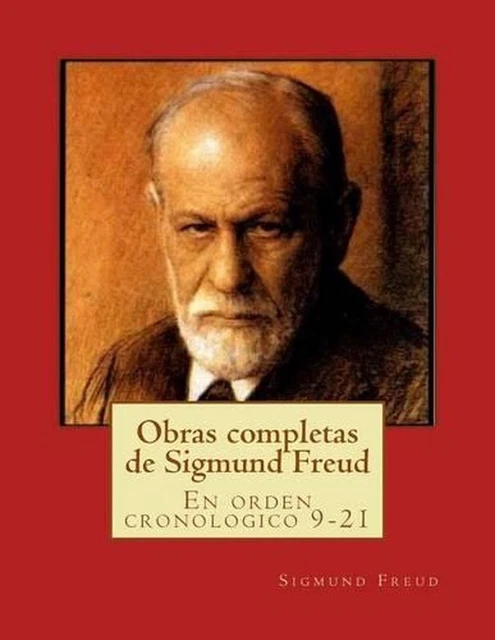 OBRAS COMPLETAS DE Sigmund Freud: En orden cronologico 9-21 by Sigmund ...