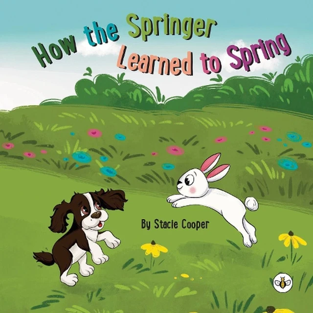 HOW THE SPRINGER Learned to Spring by Stacie Cooper Paperback Book £14. ...