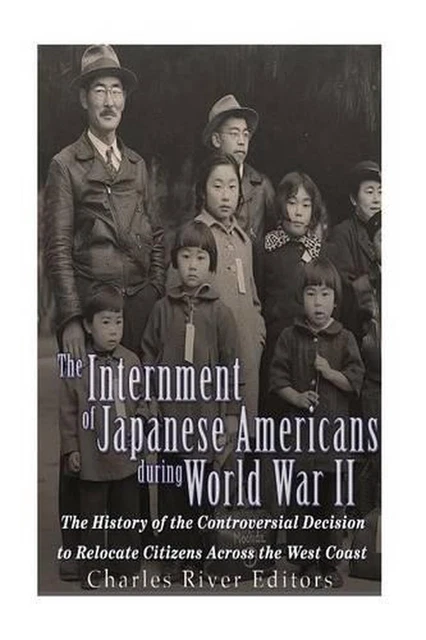 THE INTERNMENT OF Japanese Americans during World War II: The History ...