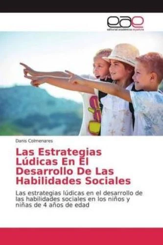 LAS ESTRATEGIAS LÚDICAS En El Desarrollo De Las Habilidades Sociales ... LAS ESTRATEGIAS LÚDICAS En El Desarrollo De Las Habilidades Sociales ...