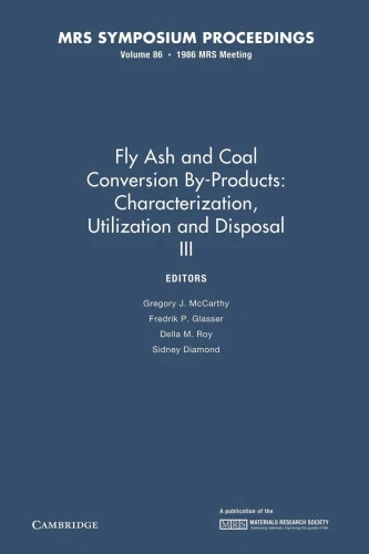 FLY ASH AND Coal Conversion By-Products: Characterization, Utilization ... FLY ASH AND Coal Conversion By-Products: Characterization, Utilization ...