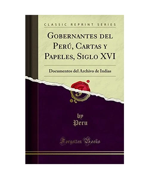 GOBERNANTES DEL PERÚ, Cartas y Papeles, Siglo XVI: Documentos del ...