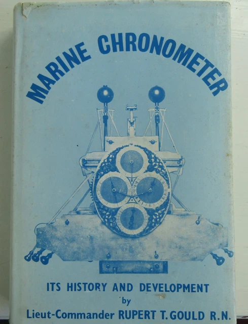 MARINE CHRONOMETER ITS History and Development book by Rupert Gould RN ...