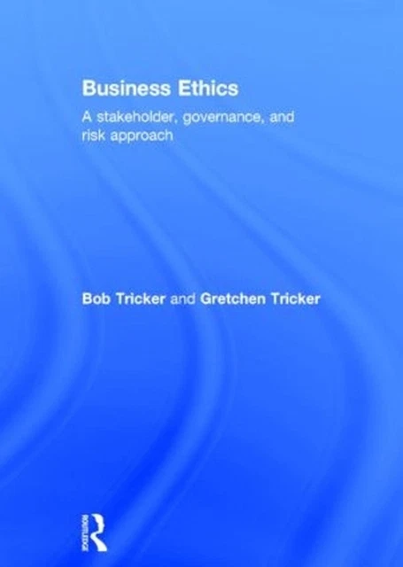 BUSINESS ETHICS: A stakeholder, governance and risk approach par Bob ...