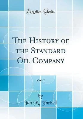 THE HISTORY OF the Standard Oil Company, Vol 1 Cla £22.16 - PicClick UK