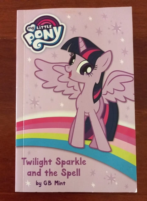 MY LITTLE PONY : Twilight Sparkle and the Spell by GB Mint (Paperback ...