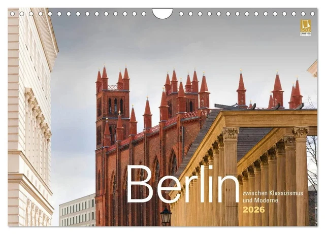 BERLIN ZWISCHEN KLASSIZISMUS und Moderne 2026 (Wandkalender 2026 DIN A4 ...