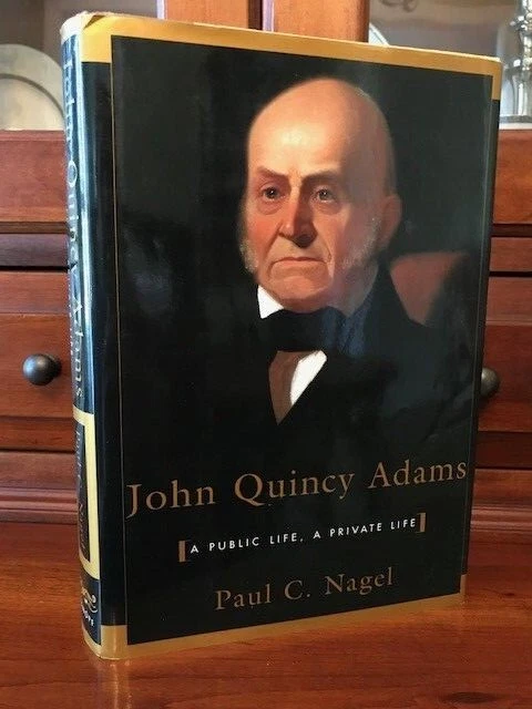 JOHN QUINCY ADAMS: A Public Life, A Private Life, 6th US American ...