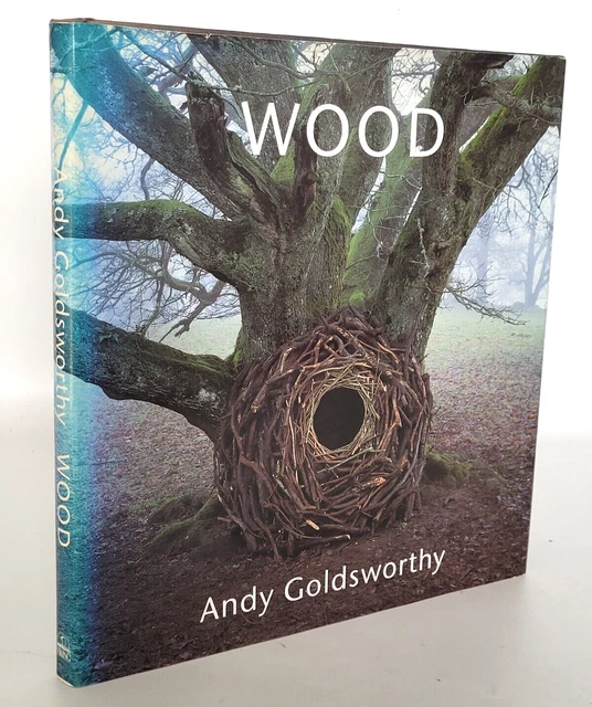 ANDY GOLDSWORTHY WOOD - (Hardcover) First Edition EUR 42,37 - PicClick FR