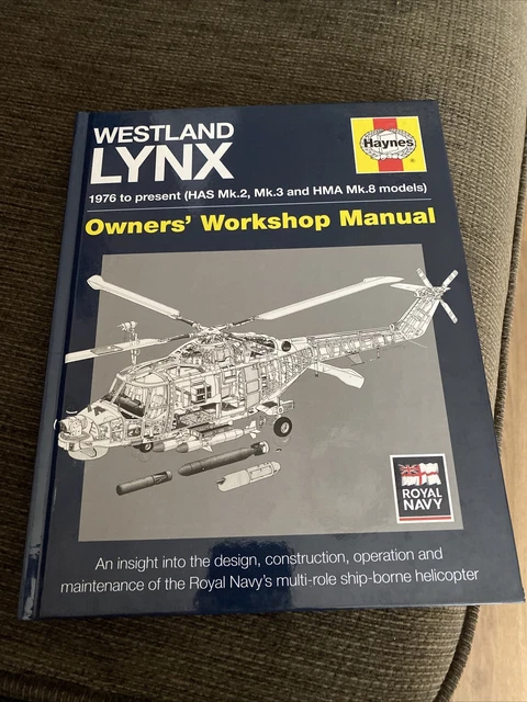 WESTLAND LYNX 1976 to Present HAS Mk2 Mk3 HMA Mk8 HAYNES OWNERS ... WESTLAND LYNX 1976 to Present HAS Mk2 Mk3 HMA Mk8 HAYNES OWNERS ...