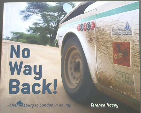 TRACEY, TERENCE .. No Way Back! Johannesburg to London in an Imp £36.28 ...