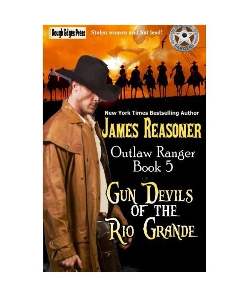 GUN DEVILS OF the Rio Grande (Outlaw Ranger, Band 5), Reasoner, James ...