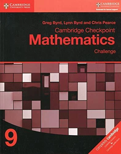 CAMBRIDGE CHECKPOINT MATHEMATICS Challenge Workbook 9 by Greg Byrd ...