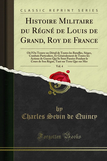 HISTOIRE MILITAIRE DU Régné de Louis de Grand, Roy de France, Vol. 4 ...