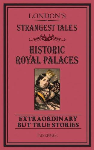 LONDON'S STRANGEST TALES: Historic Royal Palaces: Extraordinary but ...