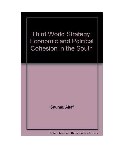 THIRD WORLD STRATEGY: Economic and Political Cohesion in the South ...