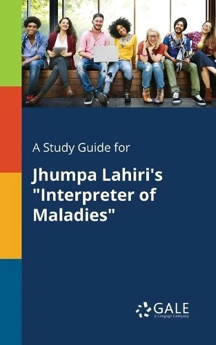 CENGAGE LEARNIN A Study Guide for Jhumpa Lahiri's "Interpreter of Ma ...
