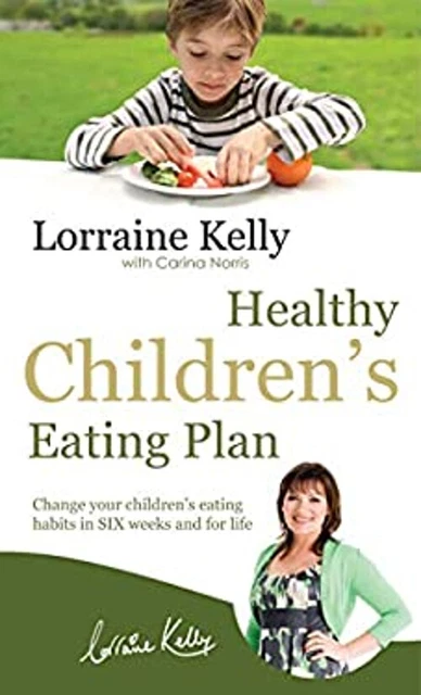 LE PLAN ALIMENTAIRE Sain Pour Enfants De Lorraine Kelly : Changez Votre ...