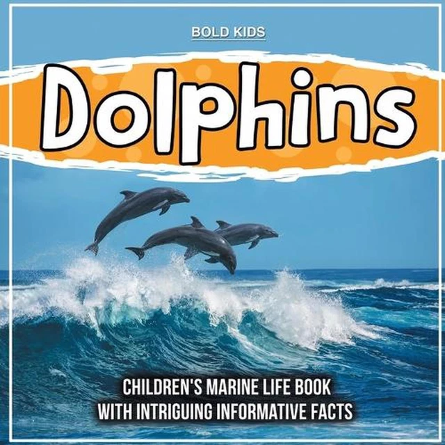 DOLPHINS: CHILDREN'S MARINE Life Book With Intriguing Informative Facts ...