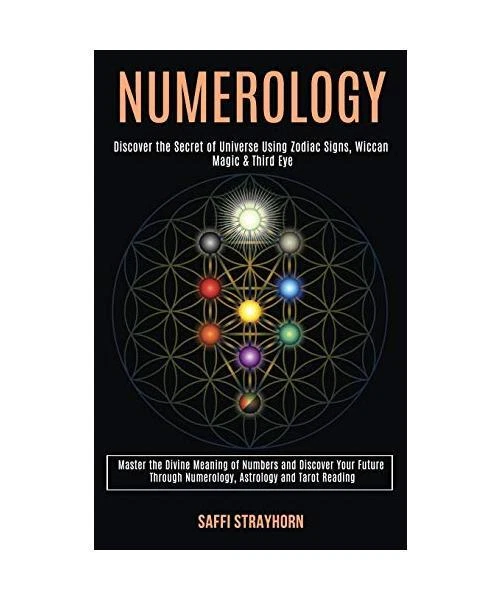 NUMEROLOGY: MASTER THE Divine Meaning of Numbers and Discover Your ...
