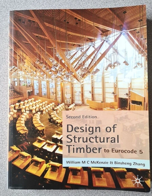 DESIGN OF STRUCTURAL Timber: To Eurocode 5 by Binsheng Zhang, W.M.C ... DESIGN OF STRUCTURAL Timber: To Eurocode 5 by Binsheng Zhang, W.M.C ...
