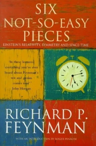SIX NOT-SO-EASY PIECES: Einstein's Relativity, by Feynman, Richard P ...