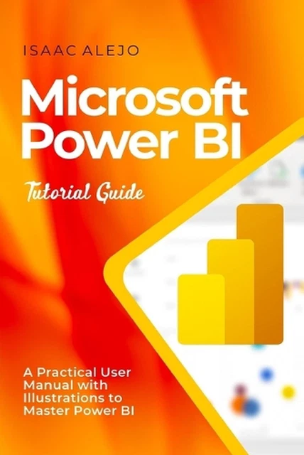 GUIDE TUTORIEL MICROSOFT Power BI : un manuel d'utilisation pratique avec illustrations à EUR 16 ...