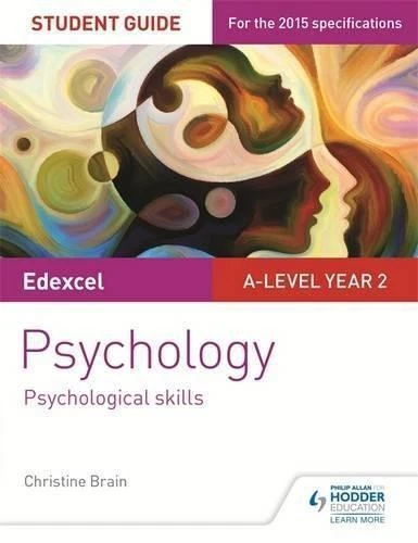 EDEXCEL A-LEVEL PSYCHOLOGY Student Guide 4: Psychological skills ...