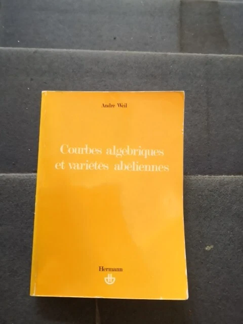 COURBES ALGÉBRIQUES ET VARIÉTÉS ABELIENNES... André Weil EUR 15,00 ...