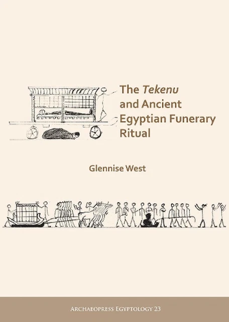 THE TEKENU AND Ancient Egyptian Funerary Ritual by Glennise West ...