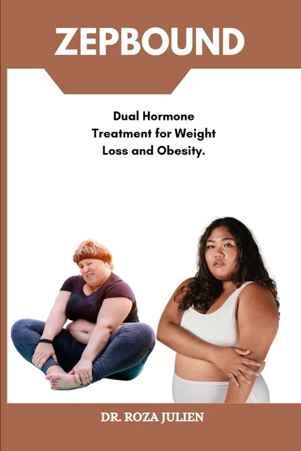 DR. ROZA JULIEN ZEPBOUND: Dual Hormone Treatment for Weight Loss and ...