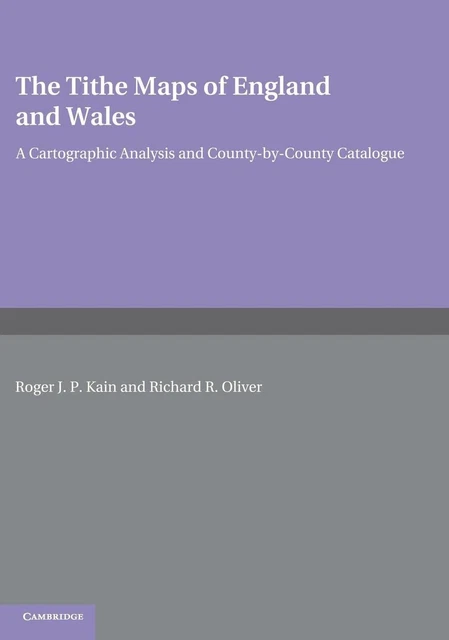 THE TITHE MAPS of England and Wales: A Cartographic Analysis and County ...