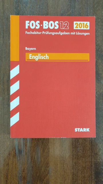 FOS BOS 12 Fachabitur Prüfungsaufgaben mit Lösungen Englisch 2016 ...