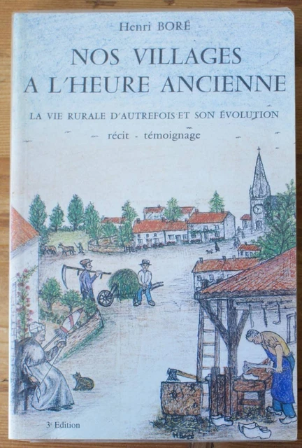 NOS VILLAGES À l'heure ancienne - La vie rurale d'autrefois et son ...