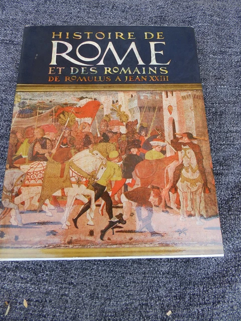 HISTOIRE DE ROME Et Des Romains De Romulus A Jean Xxiii EUR 16,00 ...