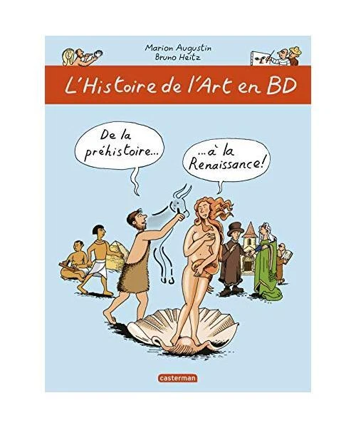 L'HISTOIRE DE L'ART en BD 1/De la prehistoire... a la Renaissance ...
