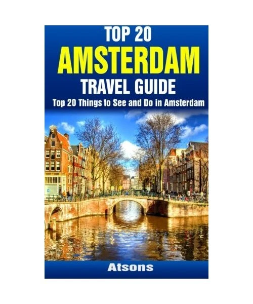 TOP 20 THINGS to See and Do in Amsterdam - Top 20 Amsterdam Travel Guide, Atsons EUR 23,09 ...