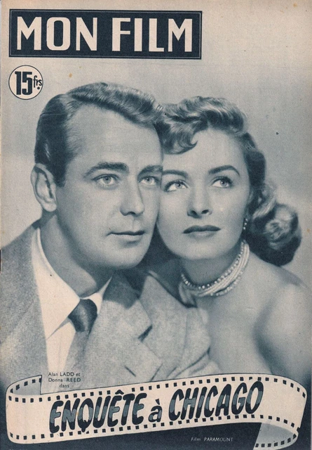 MON FILM N° 263/1951 - Enquête à Chicago, Alan Ladd Donna Reed Lewis ...