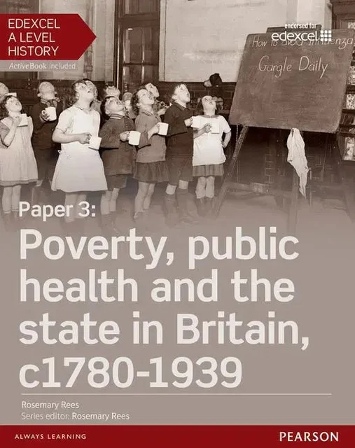 EDEXCEL A LEVEL History, Paper 3: Poverty, public health and the state ...