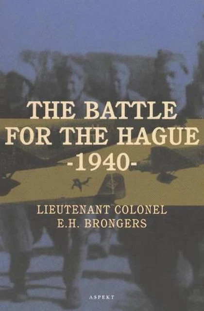 BATTLE FOR THE Hague 1940 by E.H. Brongers (English) Paperback Book EUR ...