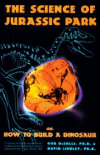 SCIENCE OF JURASSIC Park and the Lost World: Or, How to Build a ...