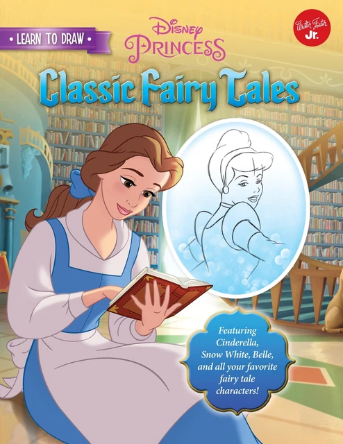 LEARN TO DRAW Disney Classic Fairy Tales: Featuring Cinderella, Snow ...