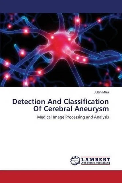 Detection And Classification Of Cerebral Aneurysm By Mitra Jubin English Paper Eur 57 29